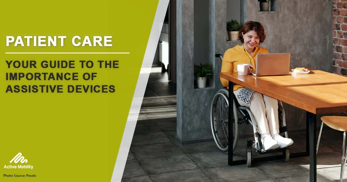Your Guide To The Importance of Assistive Devices